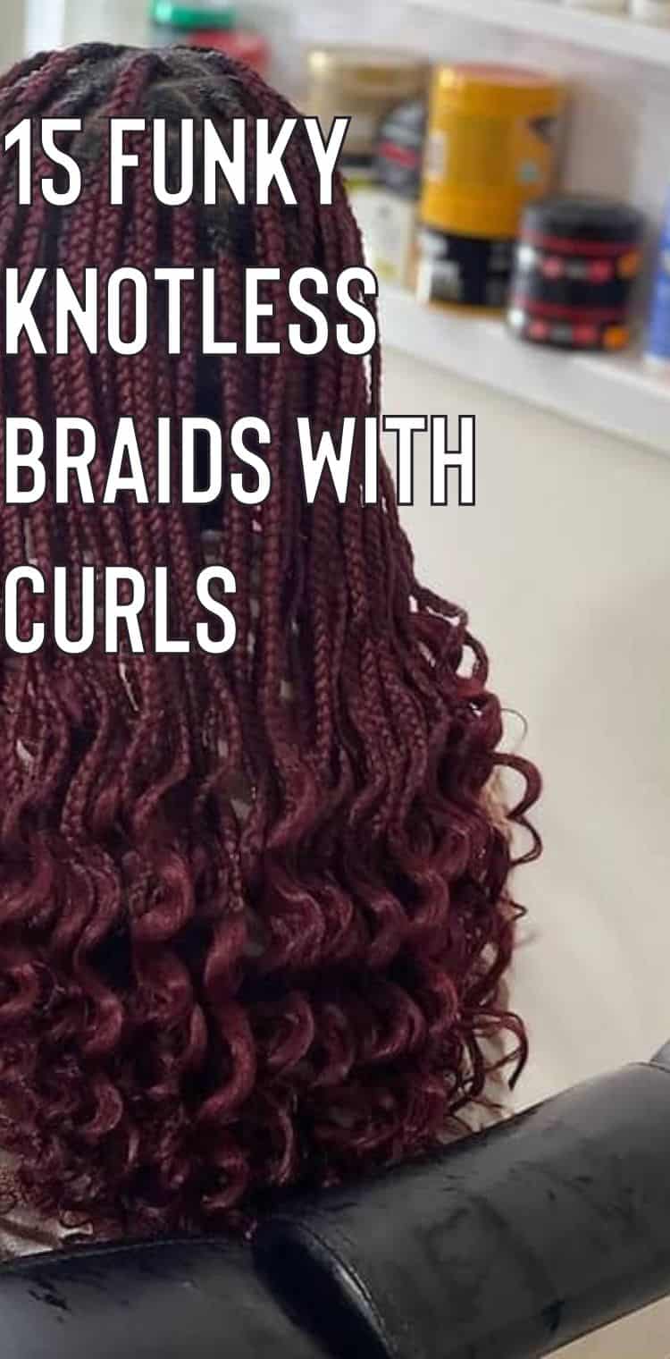 15 Funky Knotless Braids with Curls You'll Love