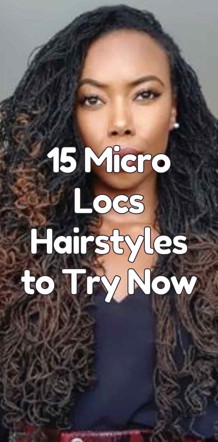 15 Micro Locs Hairstyles to Try Now