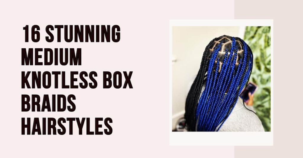 15 Stunning Medium Box Braids Hairstyles