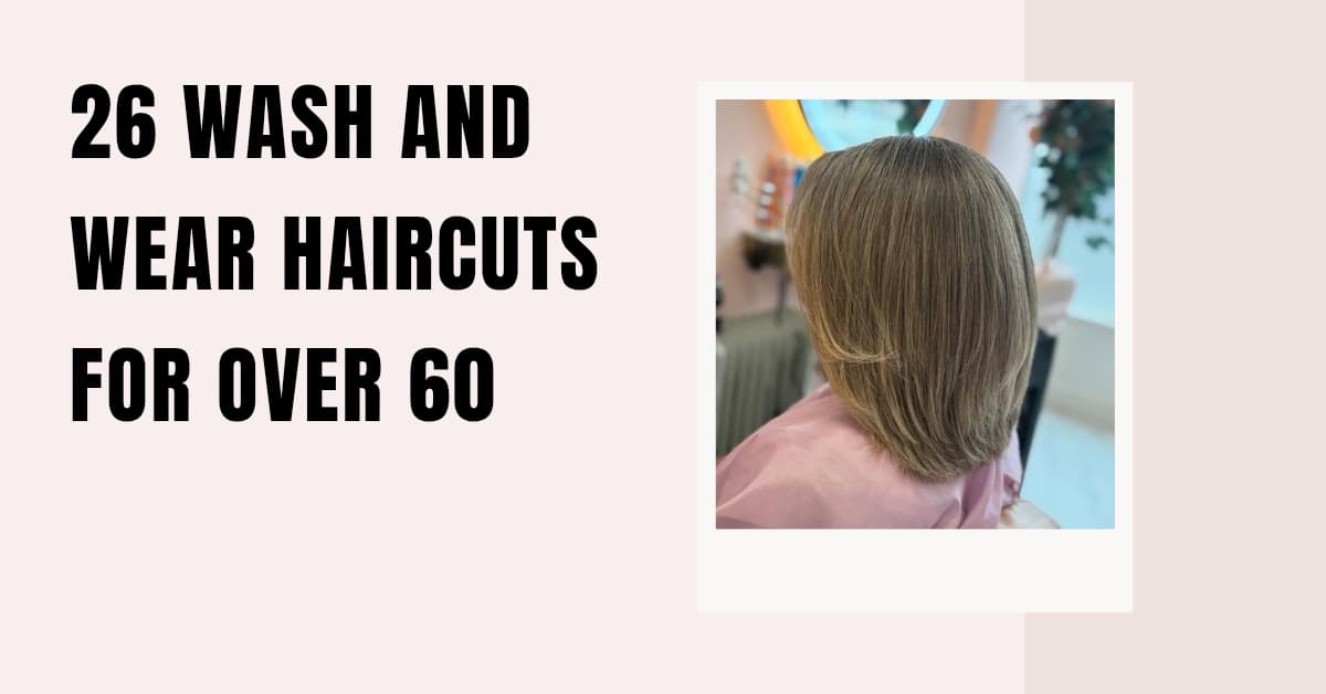 26 Wash and Wear Haircuts for Over 60 - Sister's Bombshell